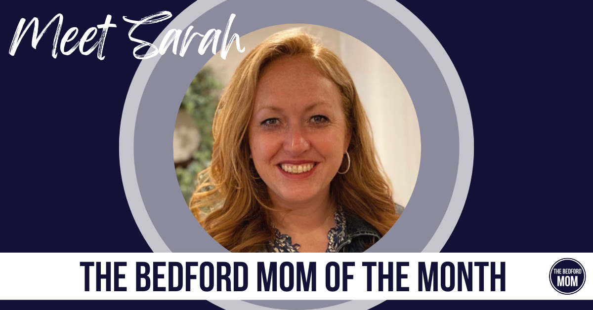The Bedford Mom of the Month: Sarah Stone – The Bedford Mom